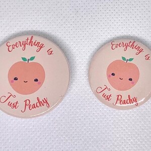 Everything is Just Peachy Pin Button Badge - Etsy