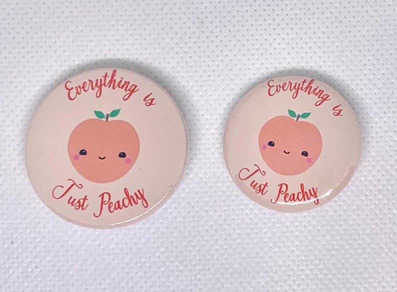 Everything is Just Peachy Pin Button Badge - Etsy
