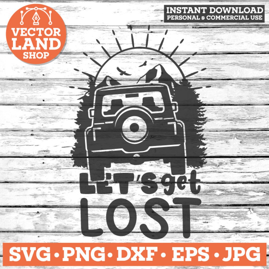 Let's Get Lost Svg, Offroad Svg, SUV Svg, Adventure off Road, Forest ...