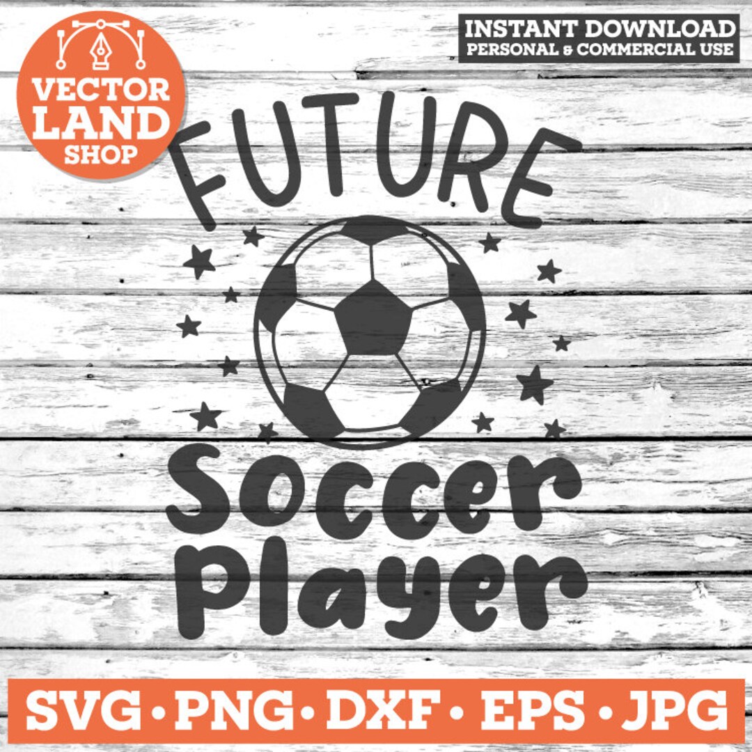 Future Soccer Svg, Future Player Svg, Soccer Svg, Football Svg, Little ...