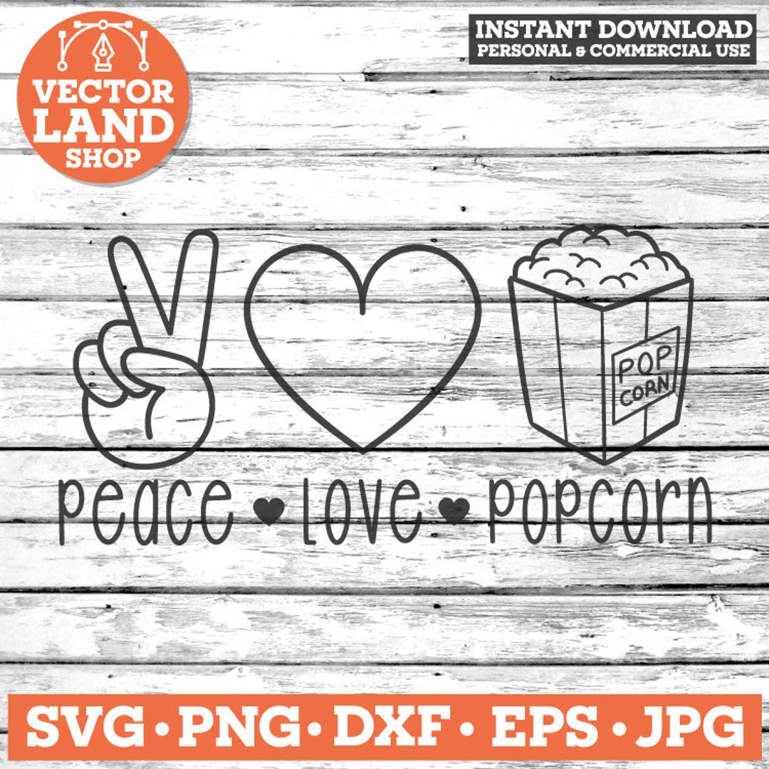 Peace Love Popcorn Svg, Popcorn Svg, Peace Sign Svg, Peace Love Cut ...