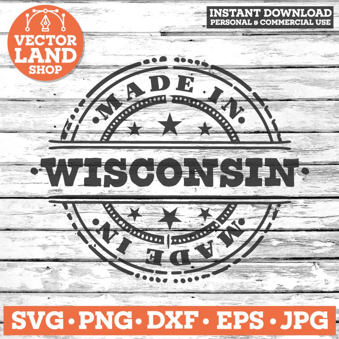 Made in Wisconsin Svg, Wisconsin Svg, Wisconsin State Svg, Wisconsin ...