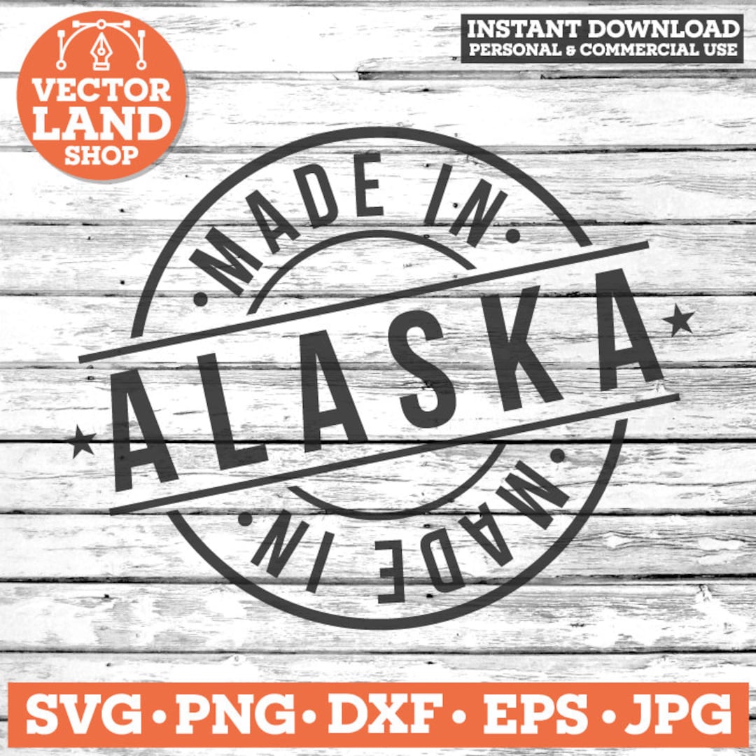 Made in Alaska Svg, Alaska Svg, United States Svg, Alaskan US State Svg ...