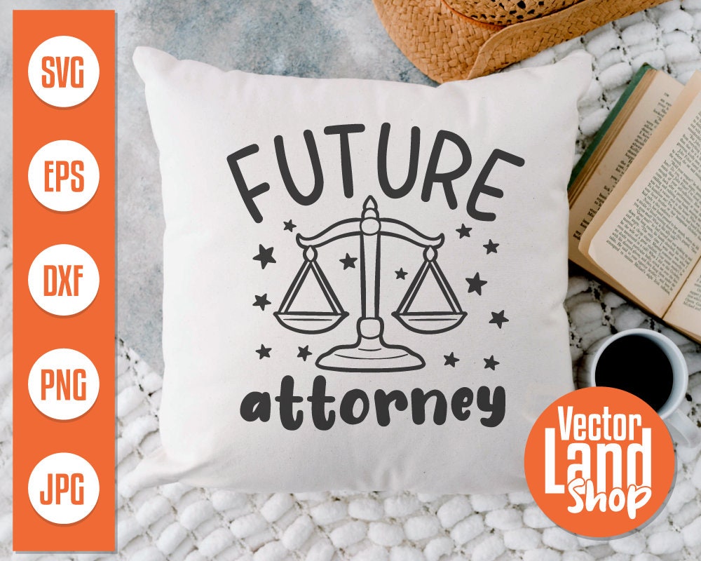 Future Attorney Svg Attorney Svg Lawyer Svg Judge Svg Laws - Etsy