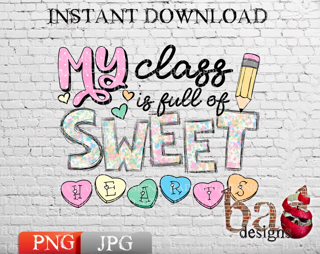 My Class is Full of Sweet Hearts, Conversation Hearts, Teacher ...