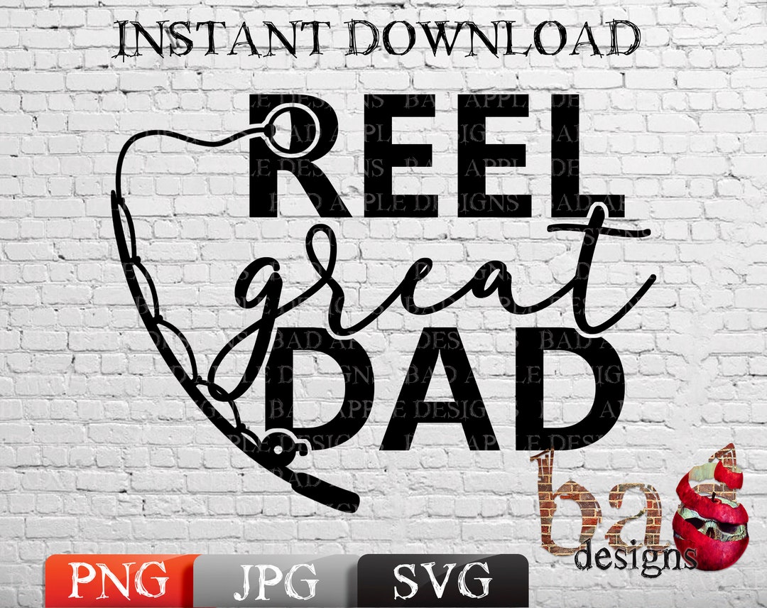 Reel Great Dad, Father's Day, PNG, JPG, SVG, Fishing, Fish - Etsy