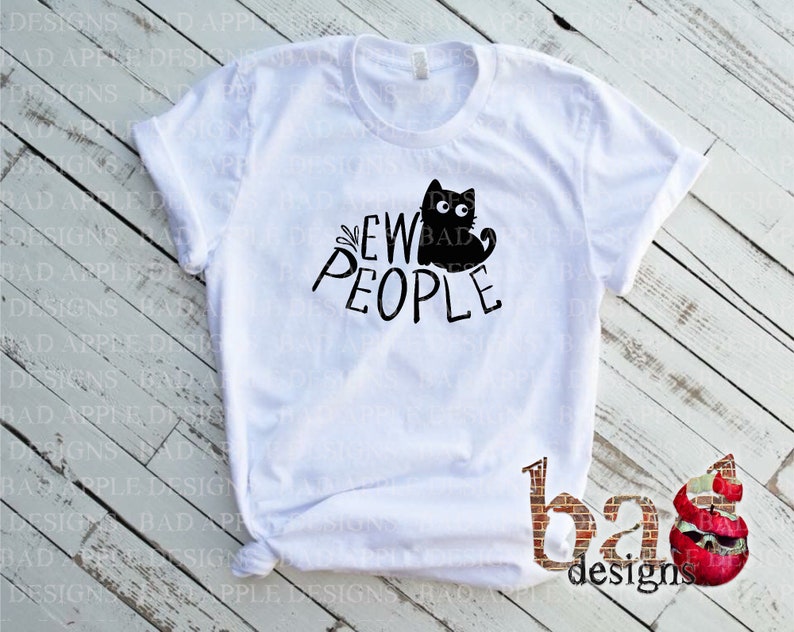 Ew People, Cats, PNG, JPG, SVG, Funny Shirts - Etsy