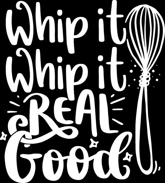 Whip It Whip It Real Good kitchen Humour Png Dxf Svg Eps - Etsy Canada