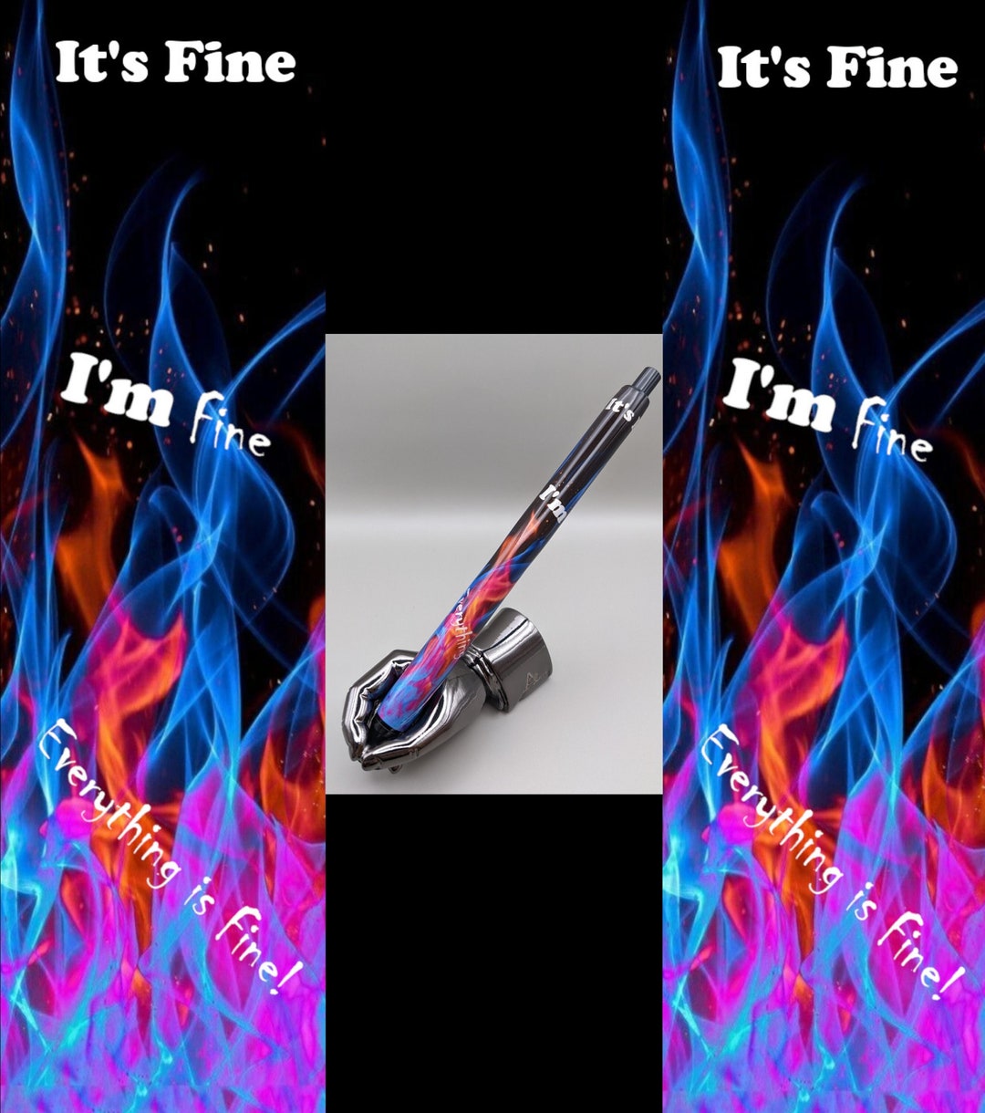 Everything is Fine Resin Pen Resin Magnet I'm Fine Flames Burning - Etsy