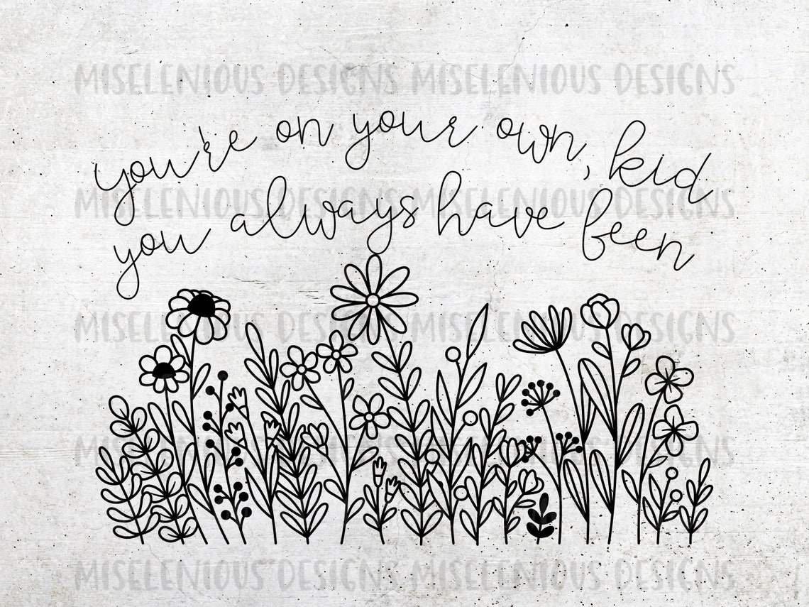 You're on Your Own Kid You Always Have Been Lyrics PNG - Etsy You're on Your Own Kid You Always Have Been Lyrics PNG - Etsy
