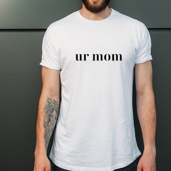 Ur Mom Shirt - Etsy