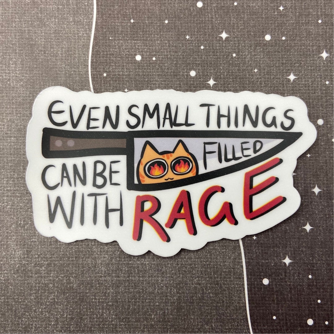 Even Small Things Can Be Filled With Rage Cat Vinyl Sticker - Etsy