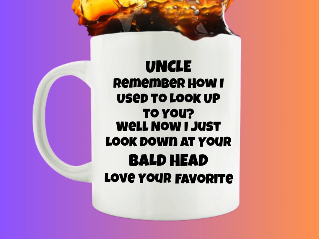 Bald Headed Uncle Gift / Gift for Uncle on Fathers Day/ Bald Uncles Are ...