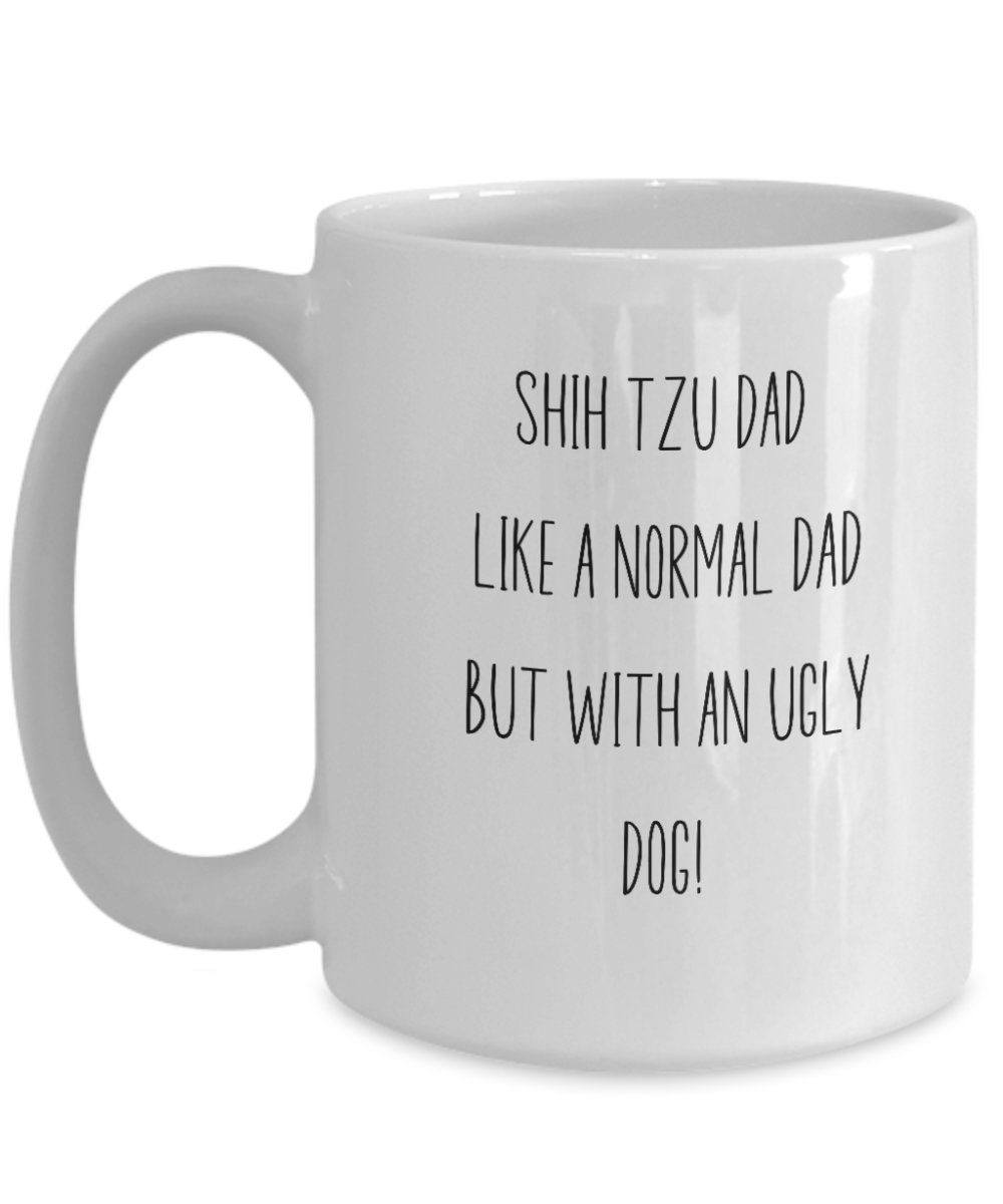 Shih Tzu Dad | Shih Tzu Gifts Ideas | Shihtzu Gift Ideas | Funny Dog ...