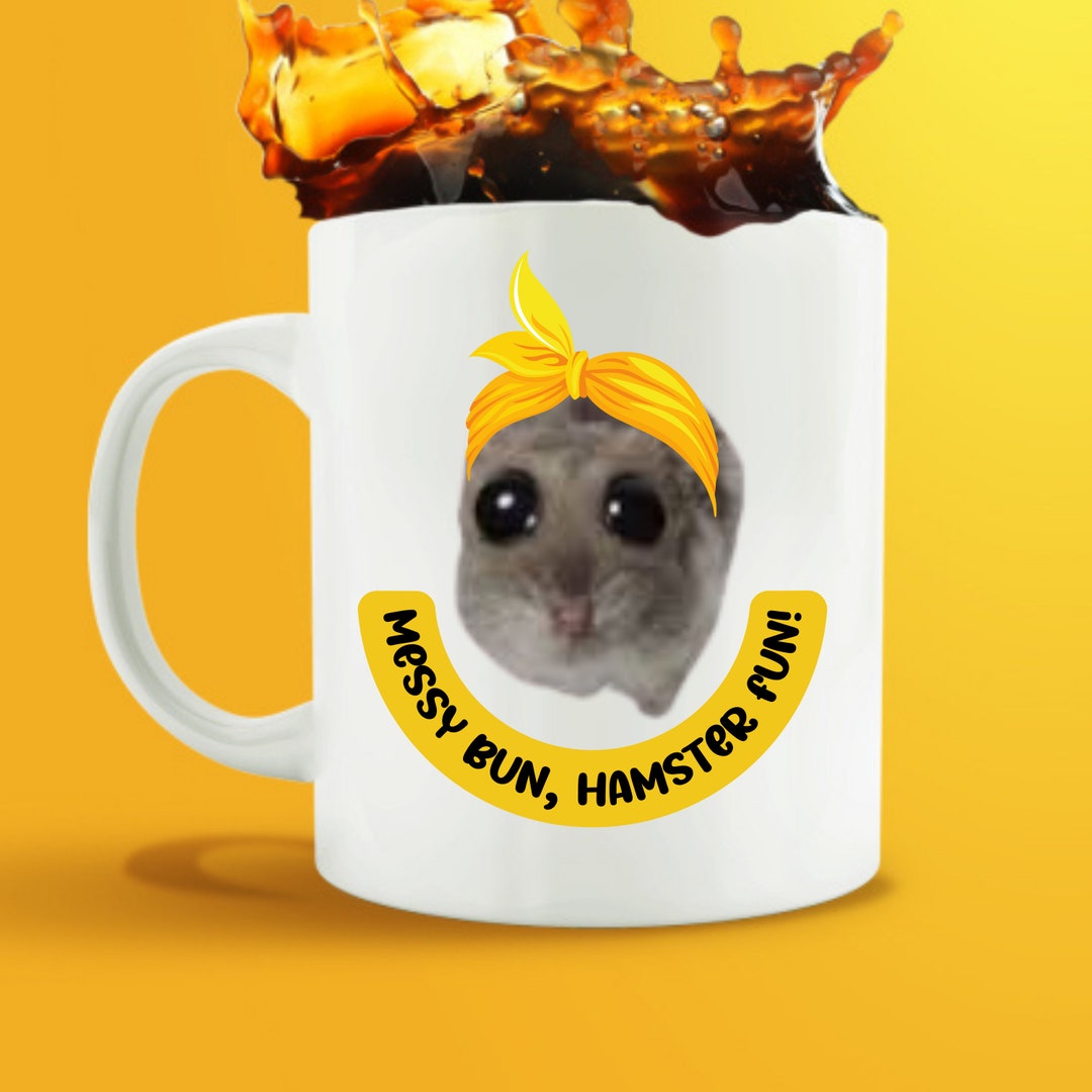 Sad Hamster Meme, Sad Hamster Mug, Best Meme Ceramic Mug, Funny Meme ...