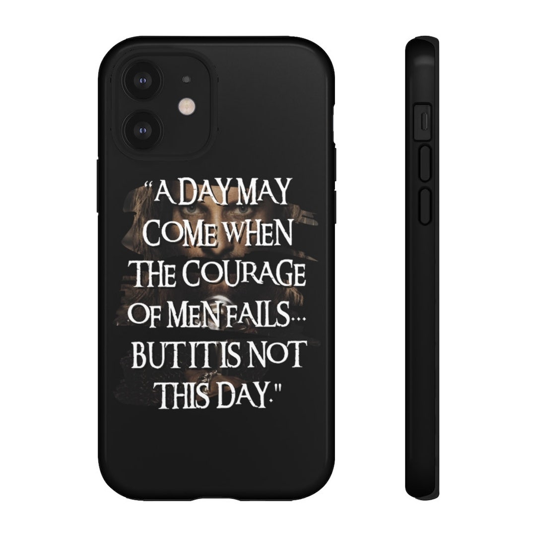 A Day May Come When the Courage of Men Fail - but It is Not This Day ...