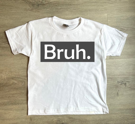 Bruh Graphic Tee Kids Tshirt Trendy Tees for Boys or Girls - Etsy