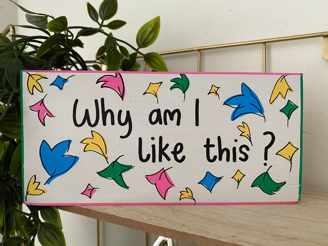 Heartstopper/ Why Am I Like This Sign/heartstopper Sign/heartstopper Gift/lgbtqias/pride ...