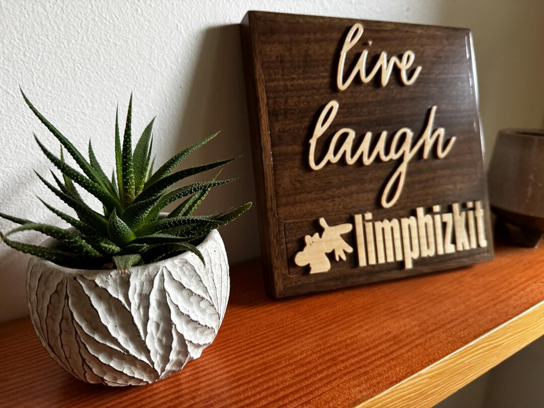 Live, Laugh, Limp Bizkit Walnut Sign - Etsy
