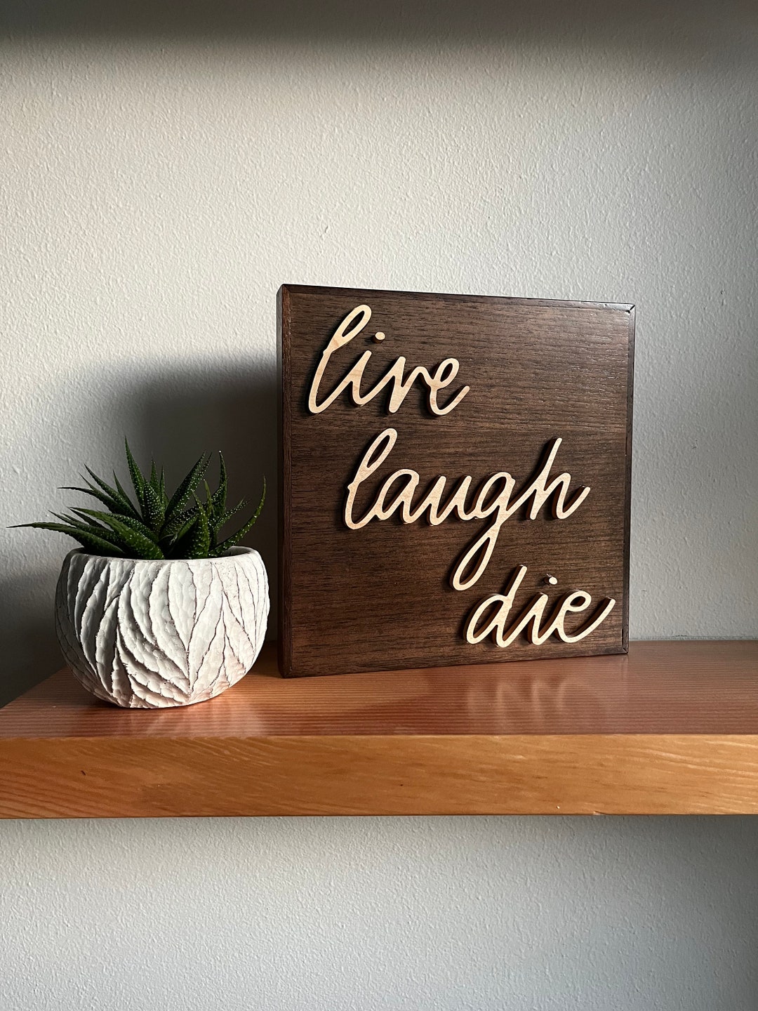 Live, Laugh, Die Walnut Sign - Etsy