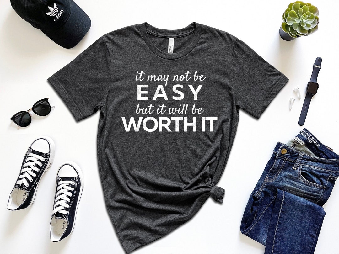 It May Not Be Easy but It Will Be Worth It Shirt for Musician/coach ...
