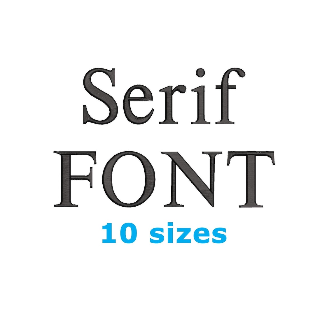 Serif Embroidery Font 10 Sizes, Embroidery Serif Font Machine File ...
