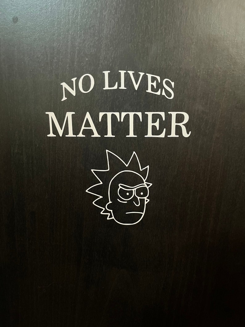Rick and Morty No Lives Matter Decal Rick and Morty Decal - Etsy