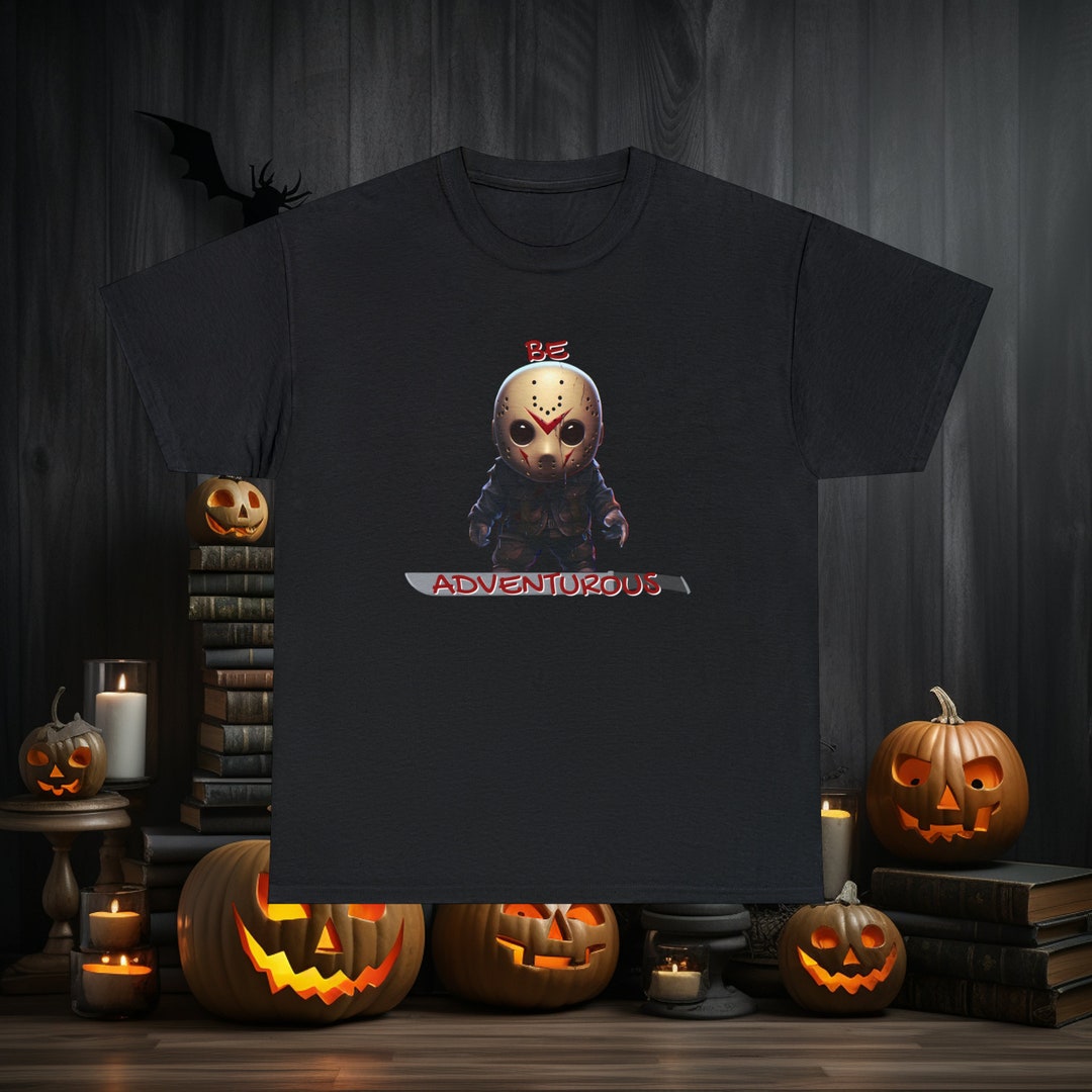 Jason Voorhees "be Adventurous" T-shirt, Halloween Shirt, Spooky Season ...