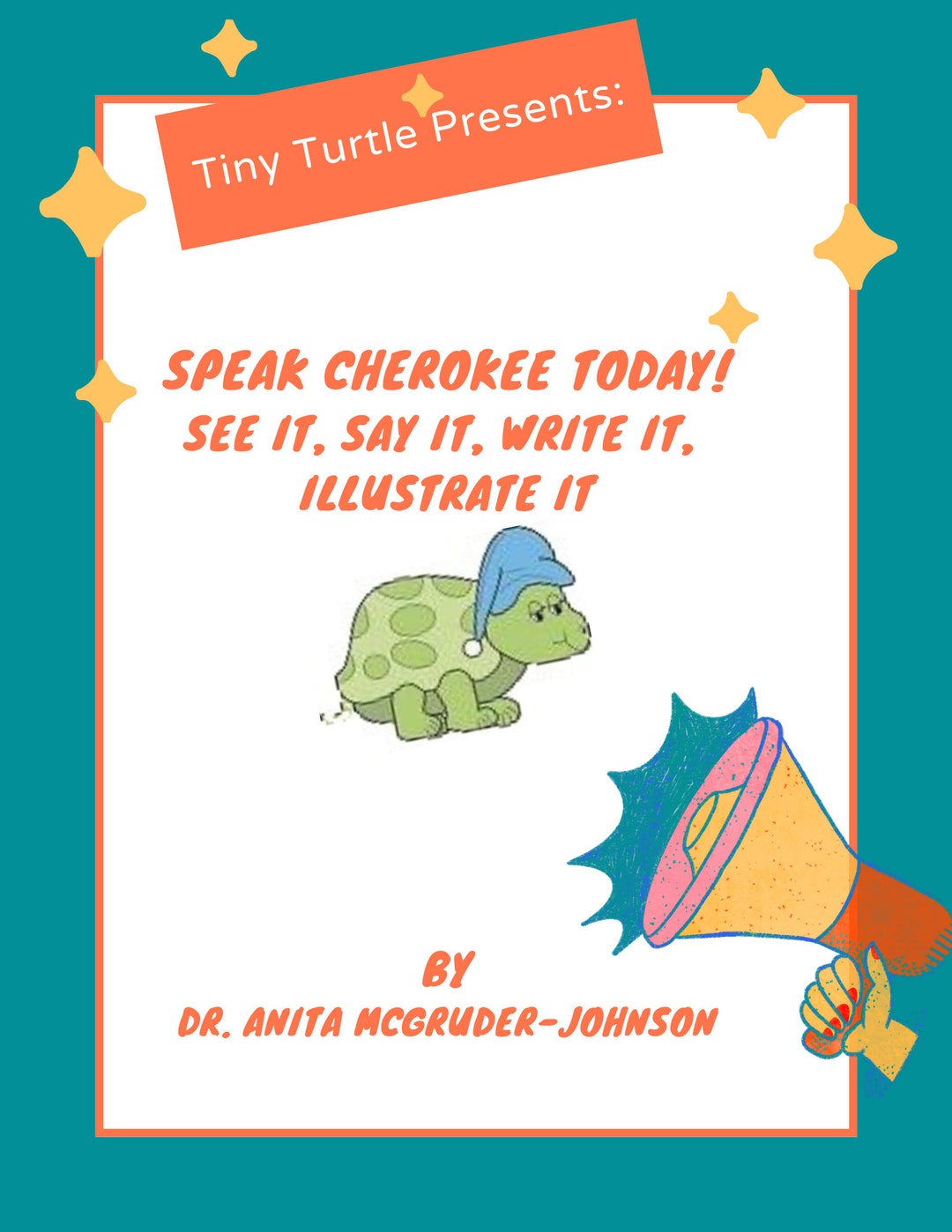 Tiny Turtle Presents Speak Cherokee Today: See It, Say It, Write It ...