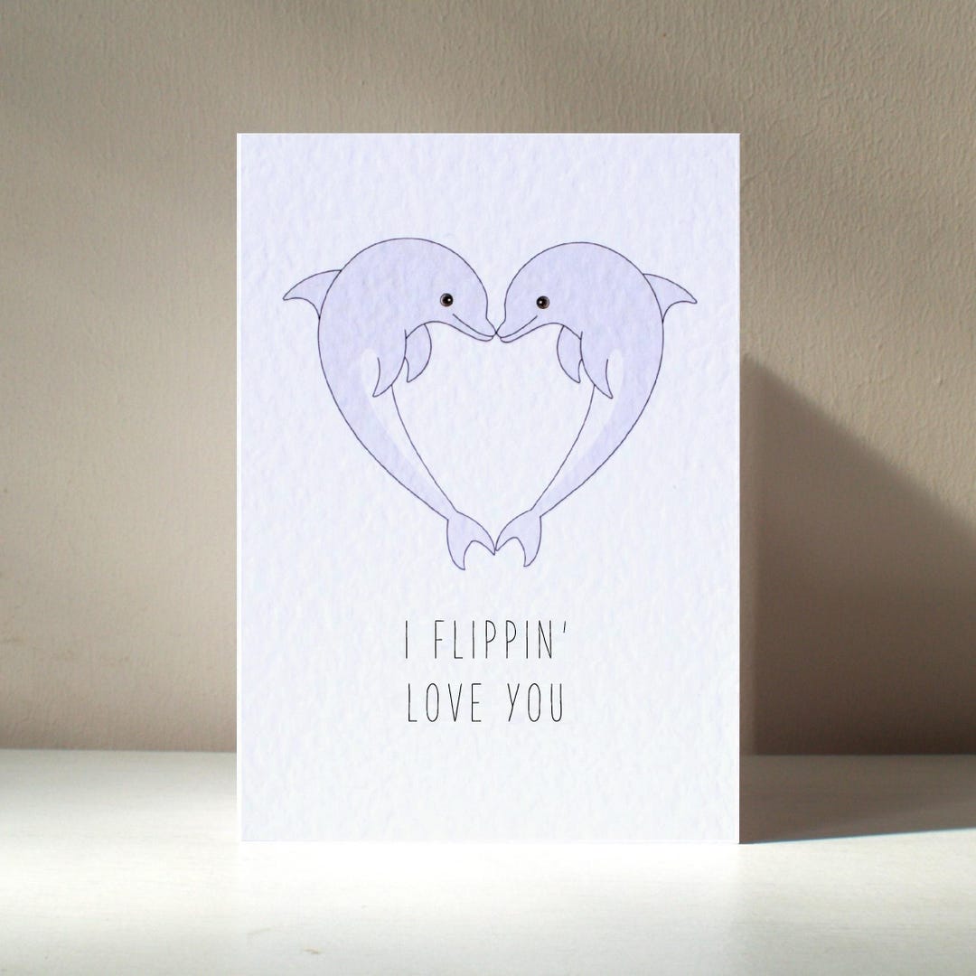 I Flippin' Love You - A6 Personalised Dolphins Cute Heart Pun ...
