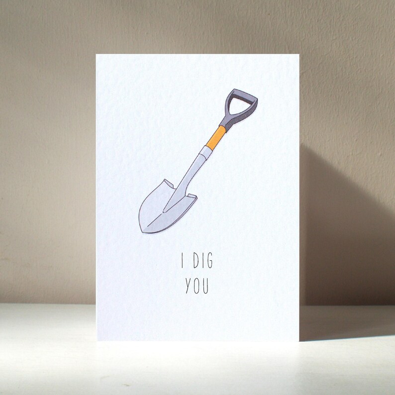 I Dig You - A6 Personalised DIY Spade Shovel Digger Digging Holes ...