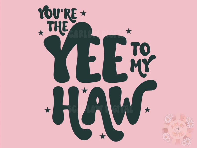 Youre the Yee to My Haw Svg-valentines Day Cut File Digital - Etsy