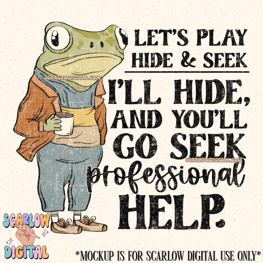 Go Seek Professional Help Png-funny Sublimation Digital Design-adult ...