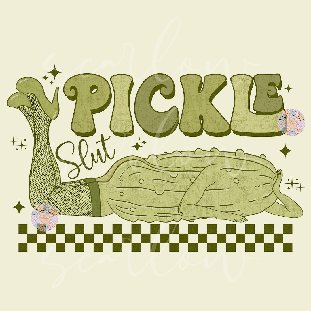 Pickle Sl*t Png-pickles Sublimation Digital Design Download-sexy Pickle ...