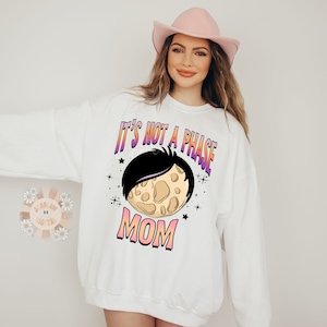 It's Not a Phase Mom Png-funny Sublimation Digital Design Download-moon ...