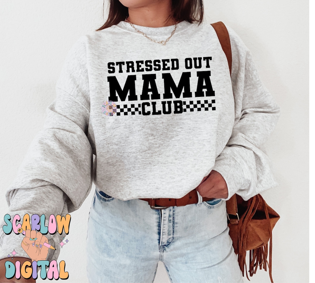 Stressed Out Mama Club SVG Digital Design Download, Mama Svg Cut File ...