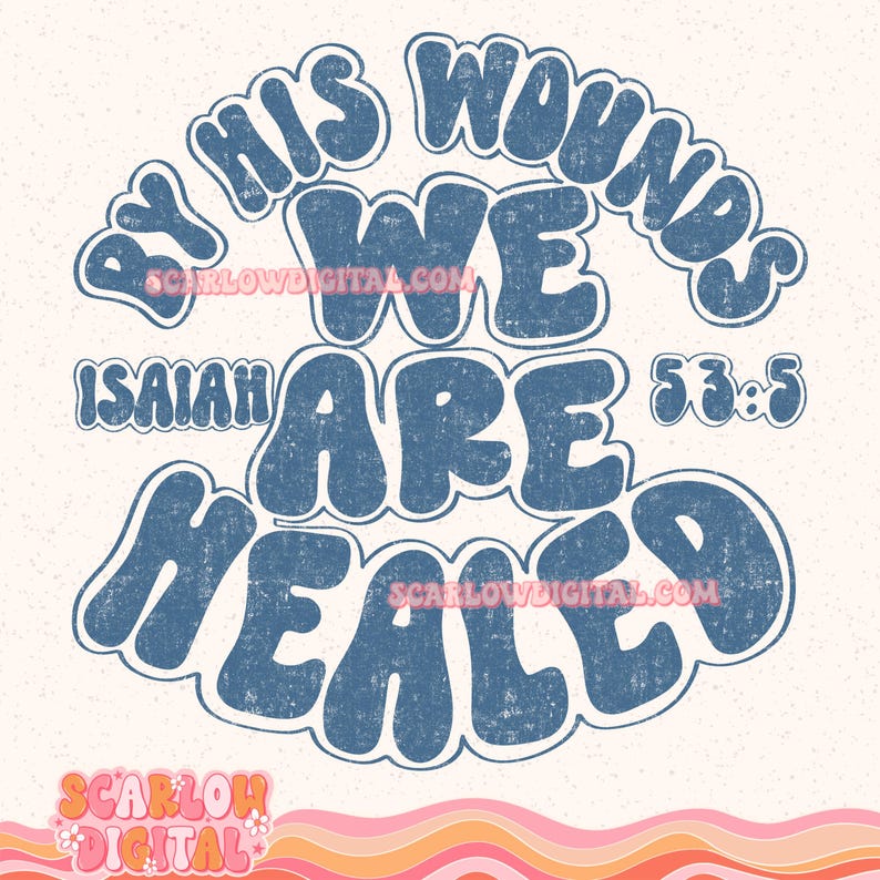 By His Wounds We Are Healed PNG Digital Design, Single Color Png ...