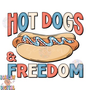 Hot Dogs and Freedom Png-july 4th Sublimation Digital Design Download ...