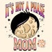 It's Not a Phase Mom Png-funny Sublimation Digital Design Download-moon ...