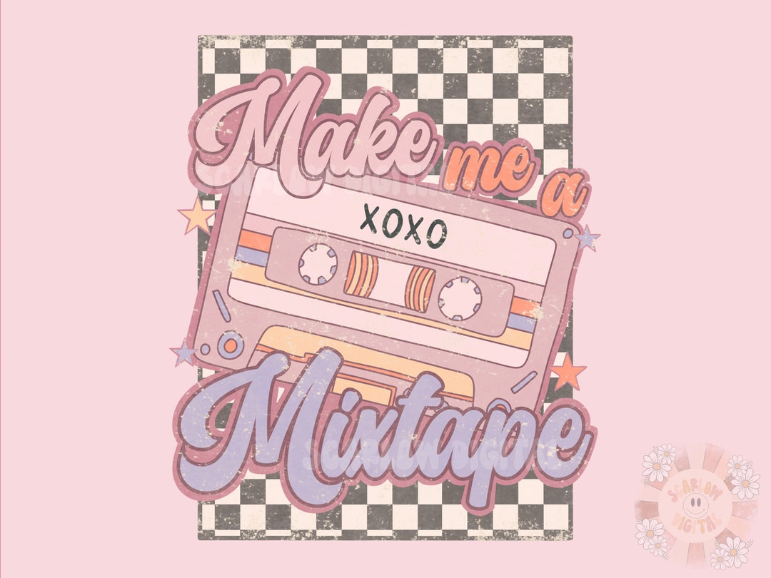 Make Me a Mixtape Png-valentines Sublimation Digital Design Download ...