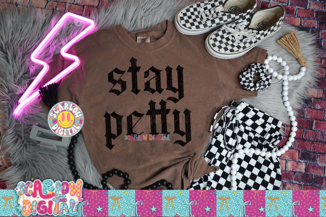 Stay Petty PNG, Adult Humor Digital Design (single Color) - Etsy
