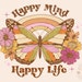 Happy Mind Happy Life Png-positive Sublimation Digital Design Download ...