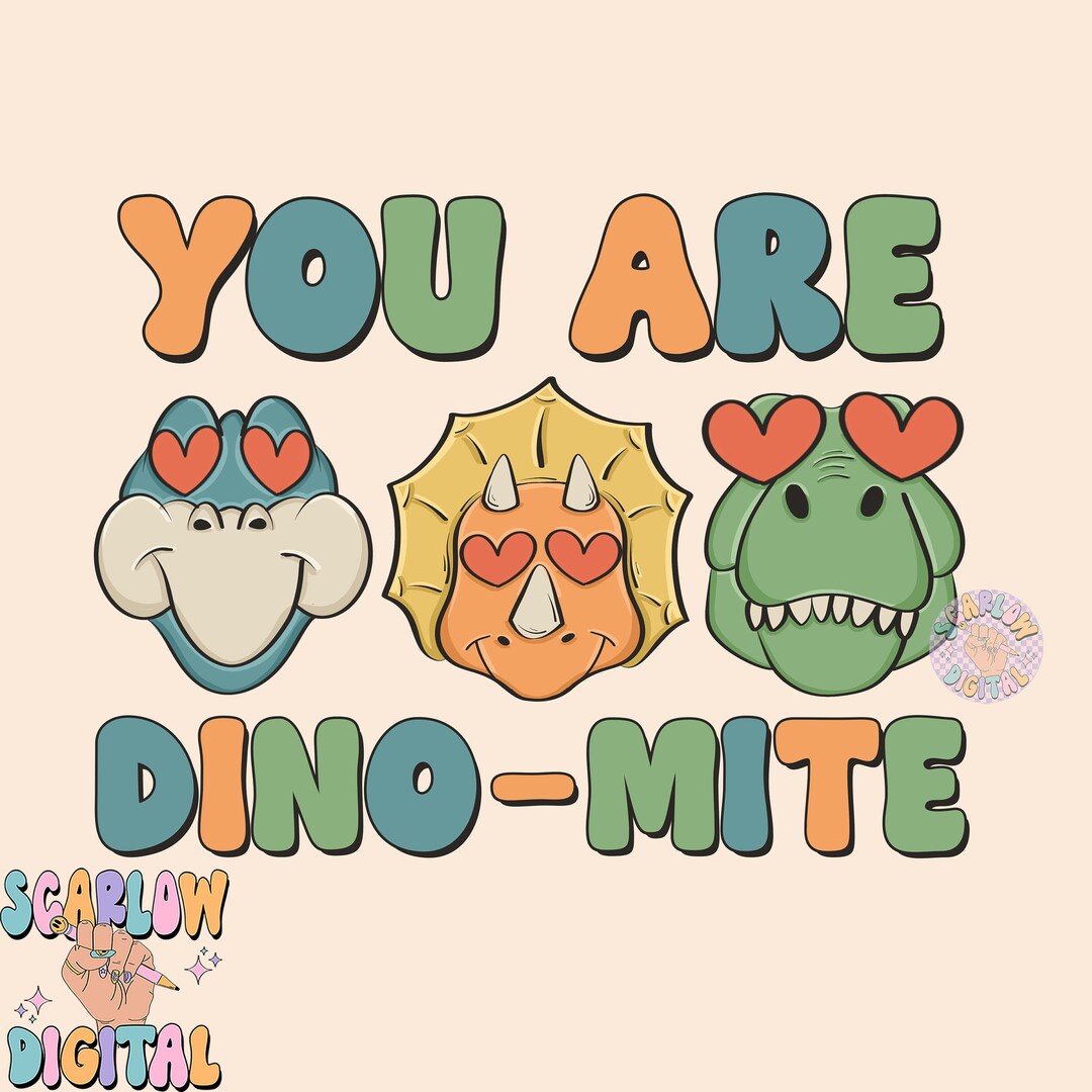 You Are Dino Mite Png-valentine's Day Sublimation Digital Design ...