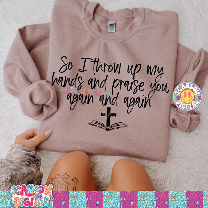 Throw up My Hands Praise You PNG, Christian Worship Shirt Design, Psalm ...