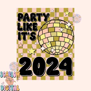 Party Like It's 2024 Png-new Years Sublimation Digital Design Download ...