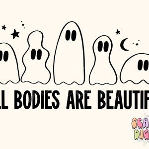 All Bodies Are Beautiful Svg-halloween Cricut Cut File Digital Design ...