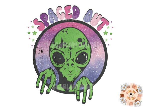 Spaced Out Png-alien Sublimation Digital Design Download-outer - Etsy