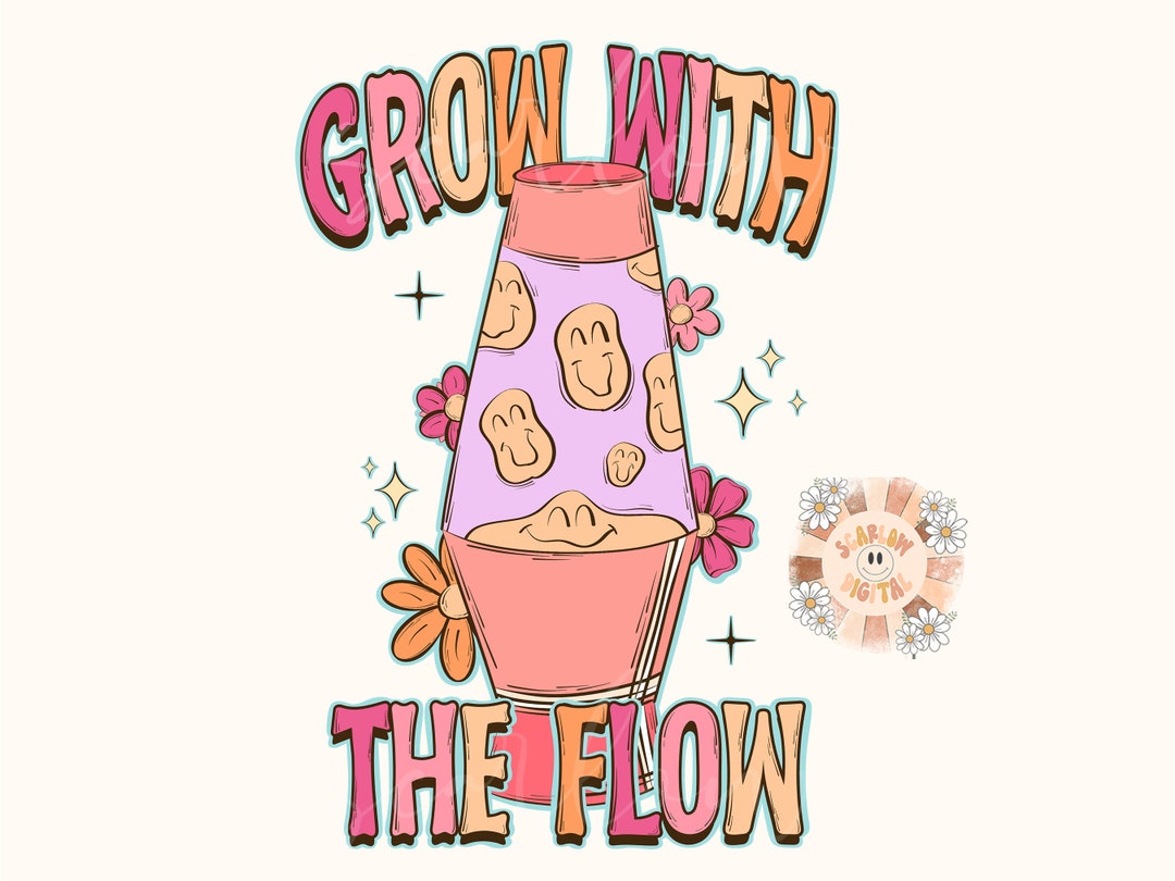 Grow With the Flow Png-groovy Sublimation Digital Design Download-lava ...