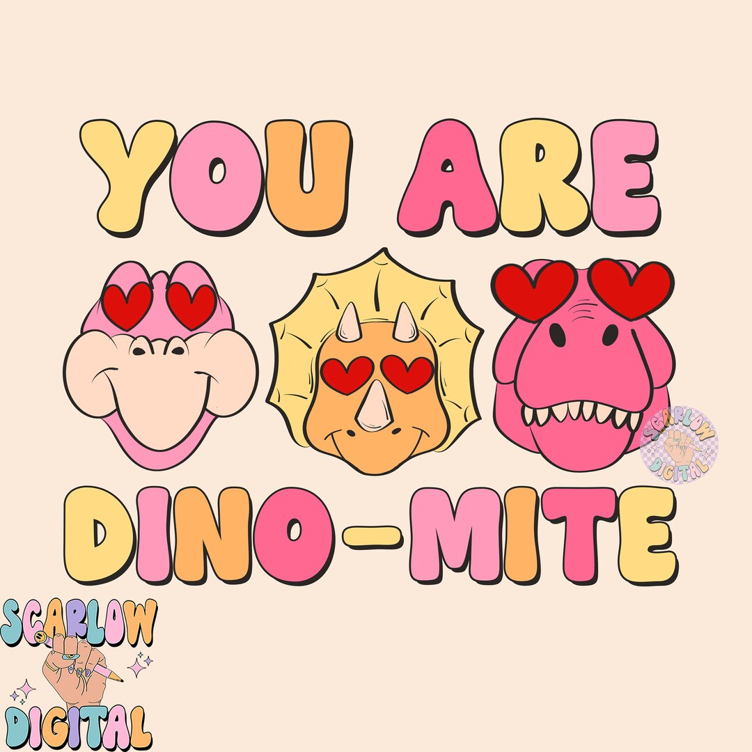You Are Dino Mite Png-valentine's Day Sublimation Digital Design ...