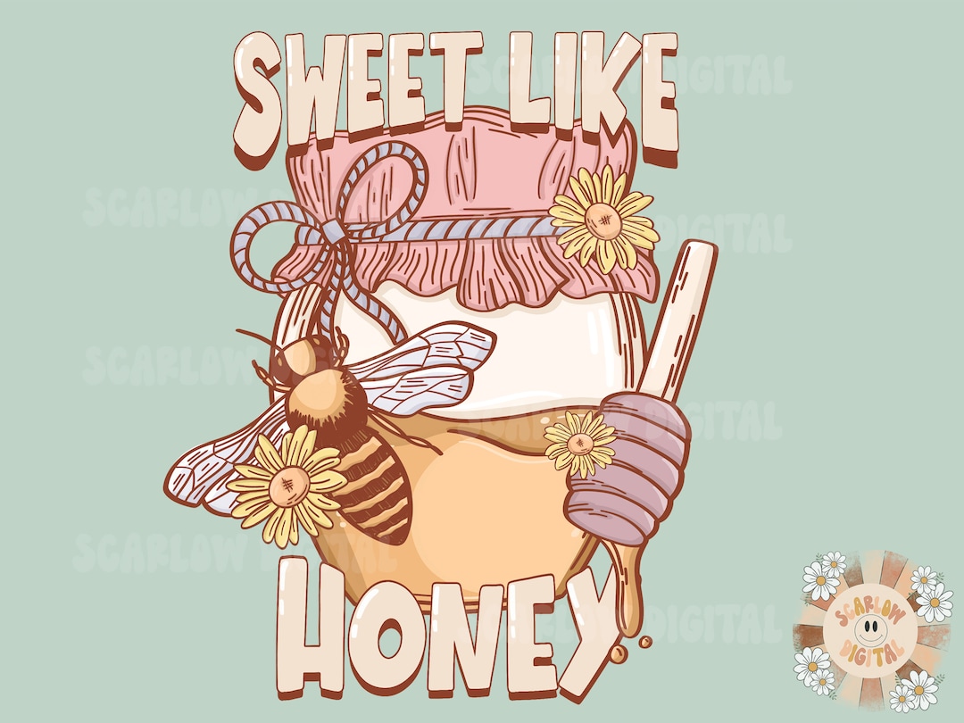 Sweet Like Honey Png-honey Bee Sublimation Digital Design Download ...